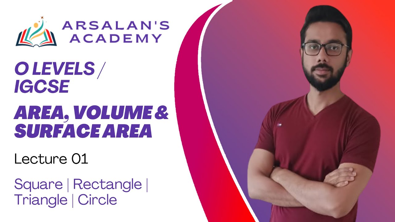 Area, Volume and Surface Area Lecture 01 O levels IGCSE/GCE - YouTube