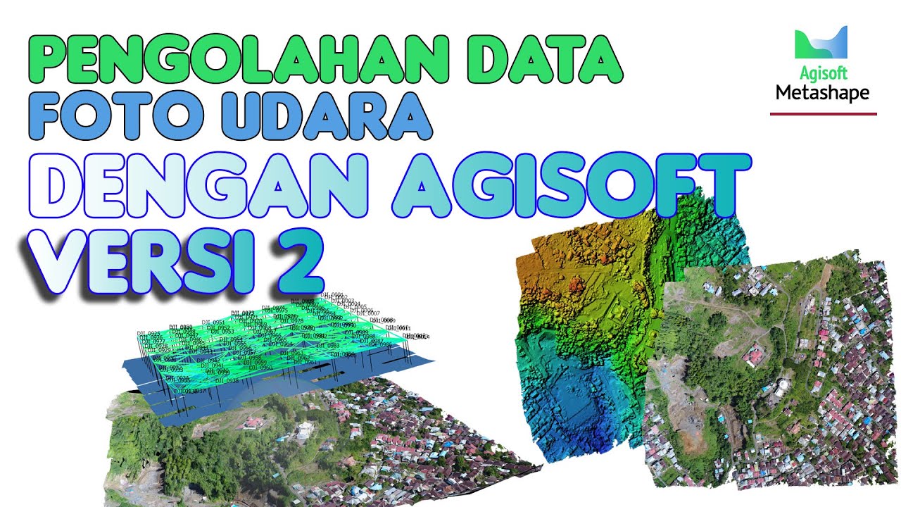 Pengolahan Data Foto Udara Dengan Agisoft Versi 2 - YouTube