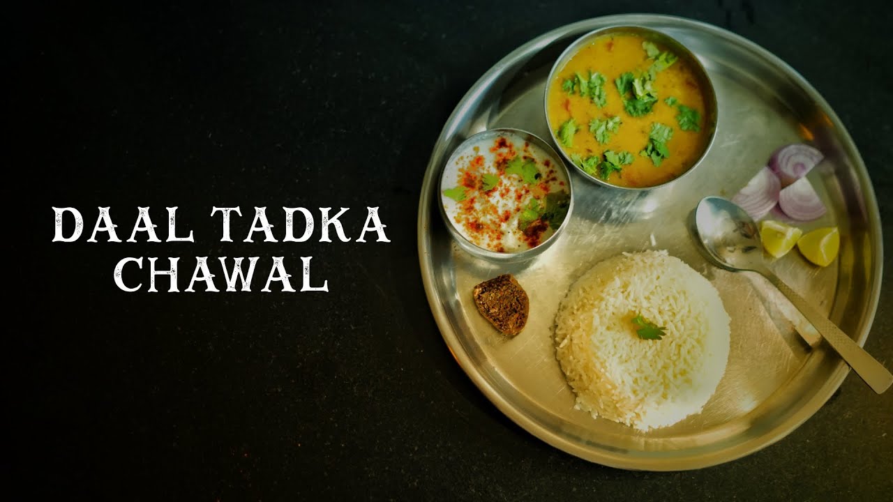 Daal Tadka - Chawal Recipe | दाल तड़का - चावल रेसिपी | Best Daal Chawal ...