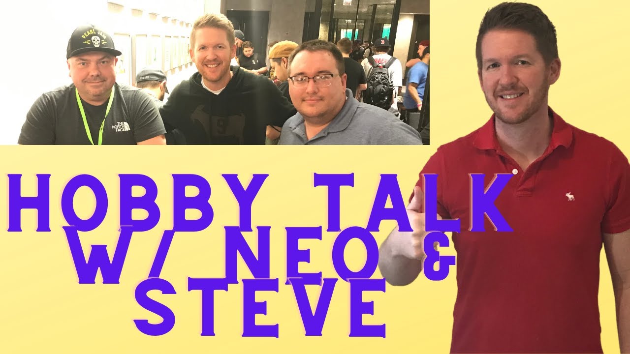 Hobby Talk w/ Neo & Flipping Steve-Grab a Snack and Join us! - YouTube