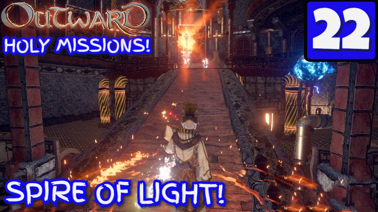Outward Lets Play | HOLY MISSIONS | SPIRE OF LIGHT | EP22 | Walkthrough ...