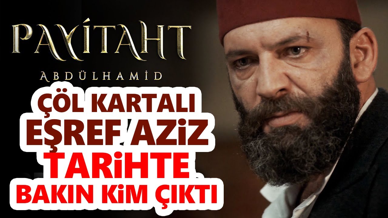 Çöl Kartalı Eşref Aziz Bey tarihte kimdir? İngiliz ordusunu bozguna ...