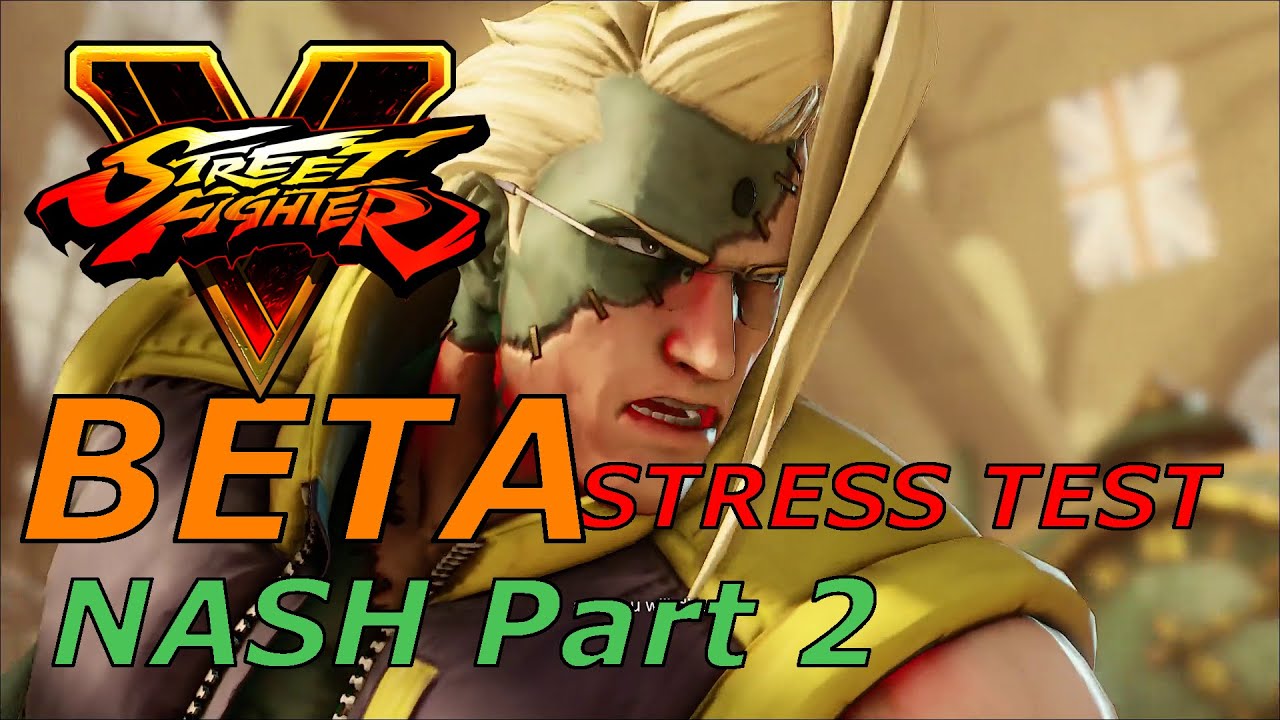 SFV Beta Stress Test | Playing Nash Online Part 2 - YouTube
