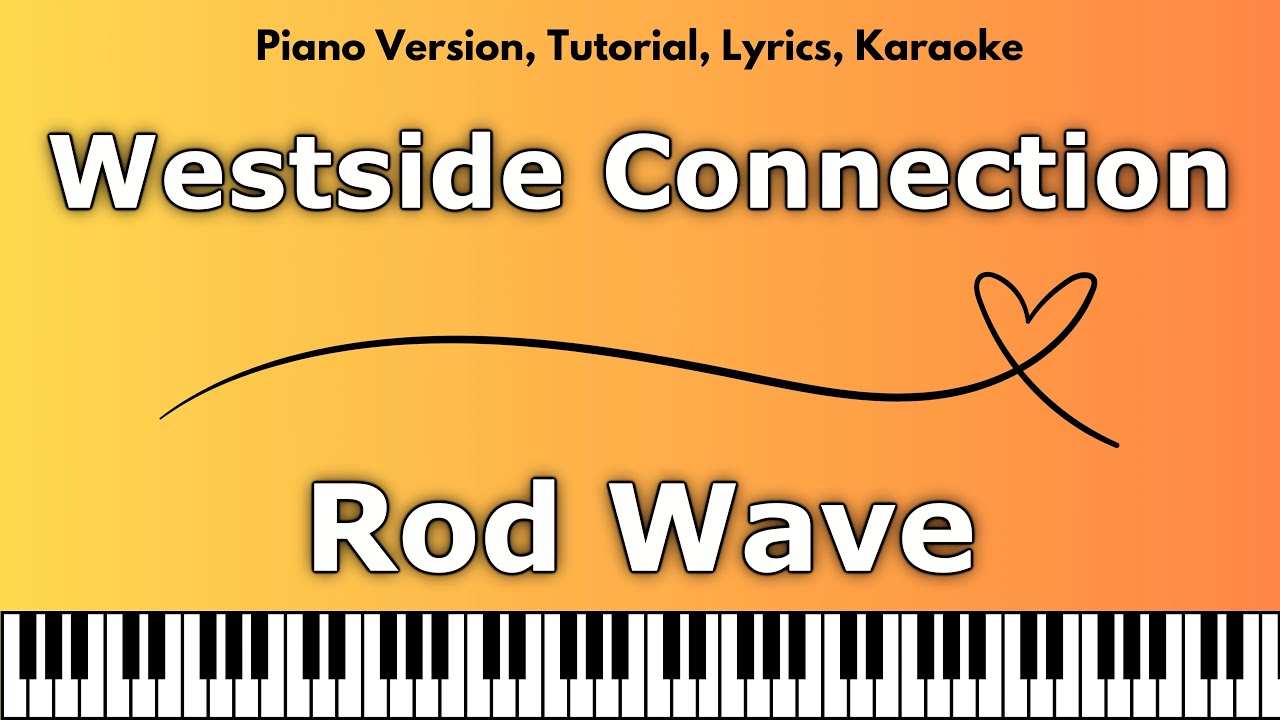 Rod Wave - Westside Connection (Piano Version, Tutorial, Lyrics ...