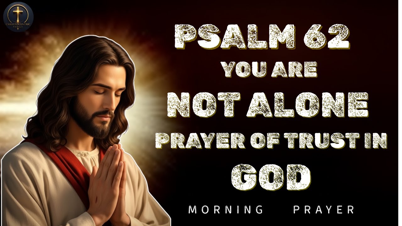 🙏How to Find Refuge in God | Psalm 62 Prayer | Morning Prayer - YouTube