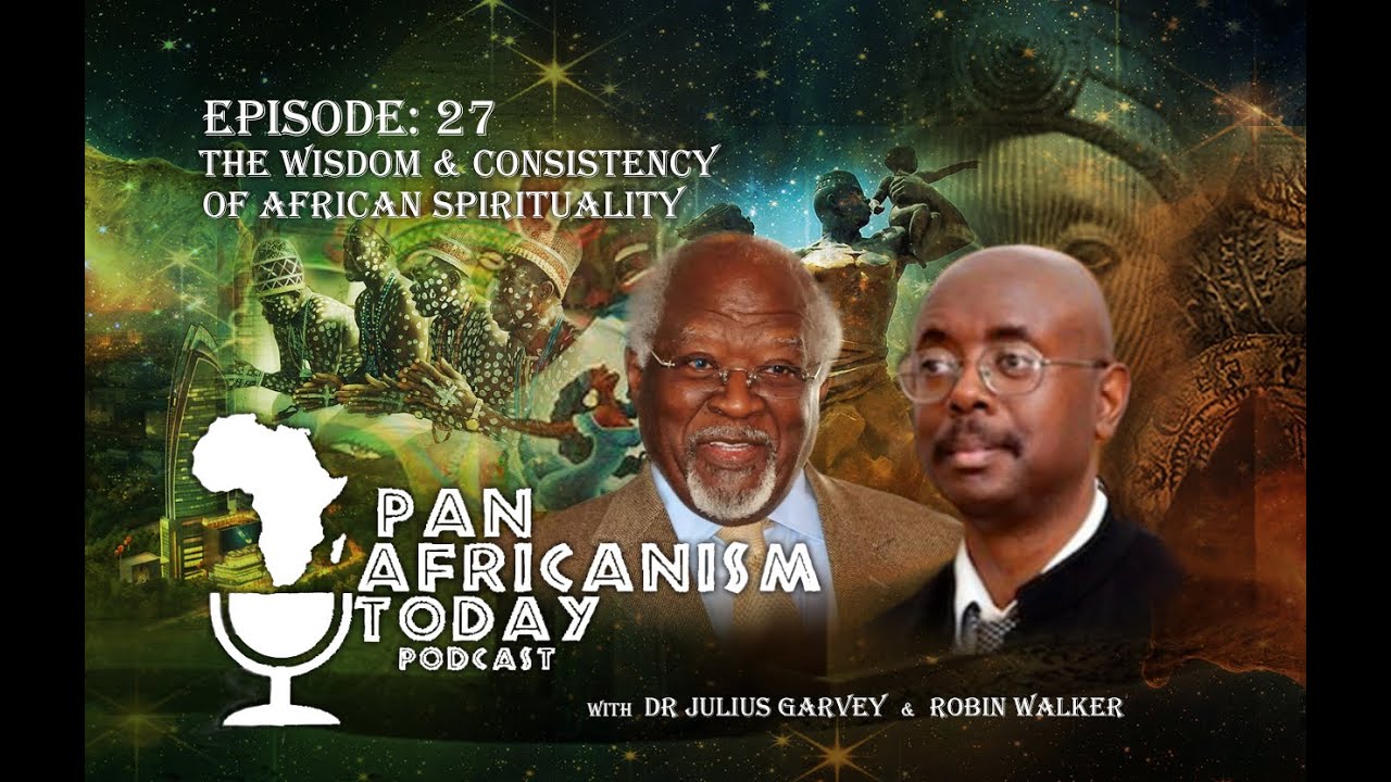 The Wisdom & Consistency of African Spirituality | Pan Africanism Today ...
