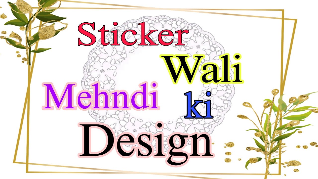 Instant Mehndi Sticker| sticker wali mehndi ki design | mehndi sticker ...