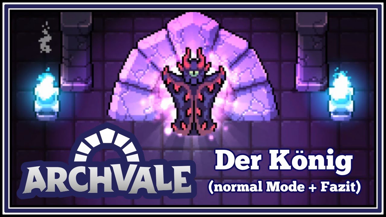 Archvale - Der König/Maxilla (Endboss, normal Mode + Fazit deutsch ...