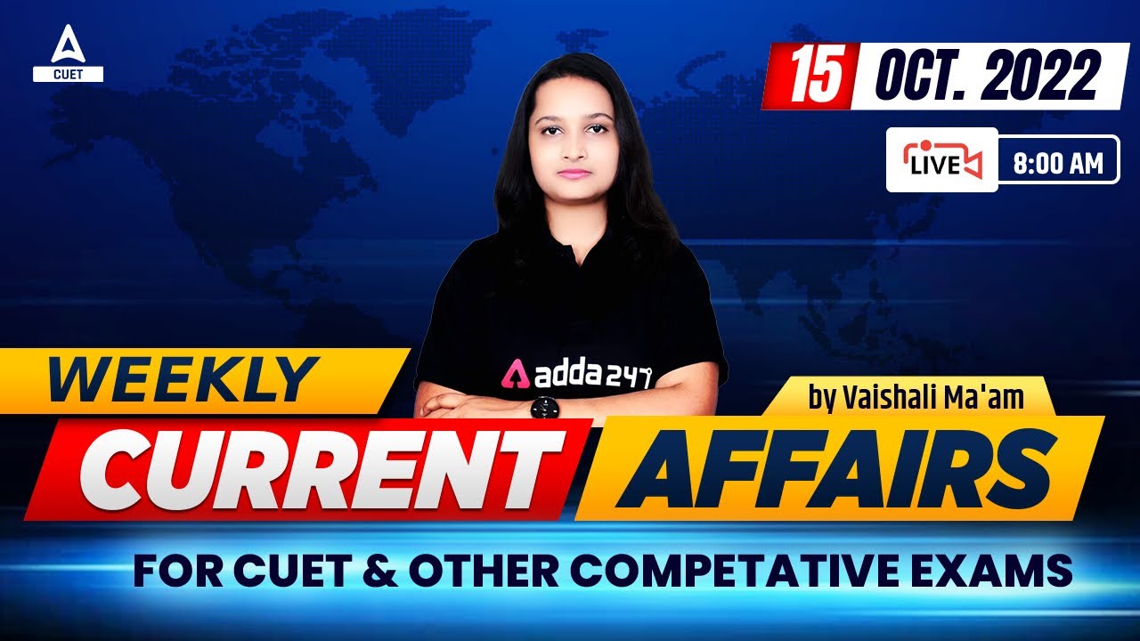 Weekly Current Affairs Session | 15 October Current Affairs 2022 | CUET ...