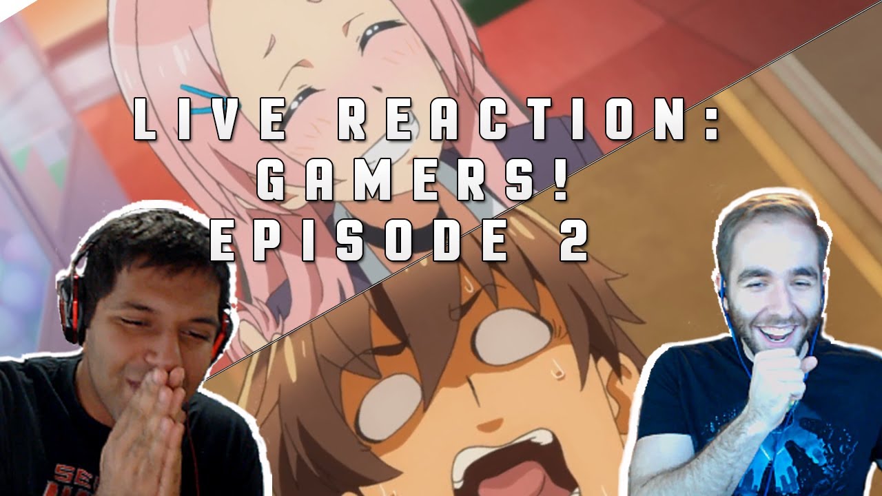 Live Reaction: Gamers! ゲーマーズ！Episode 2 "An Amazing Turn of Events ...