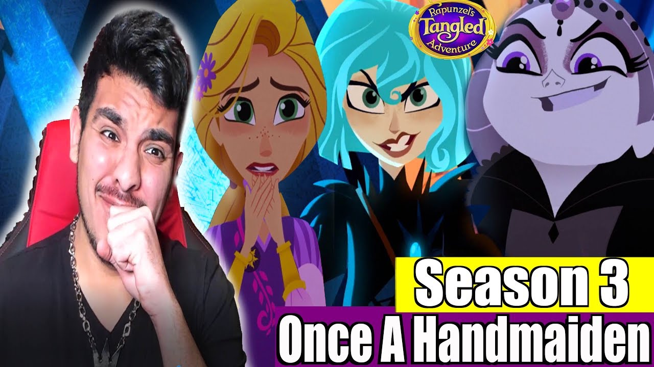 Rapunzel's Tangled Adventure S3 Once A Handmaiden Reaction - YouTube