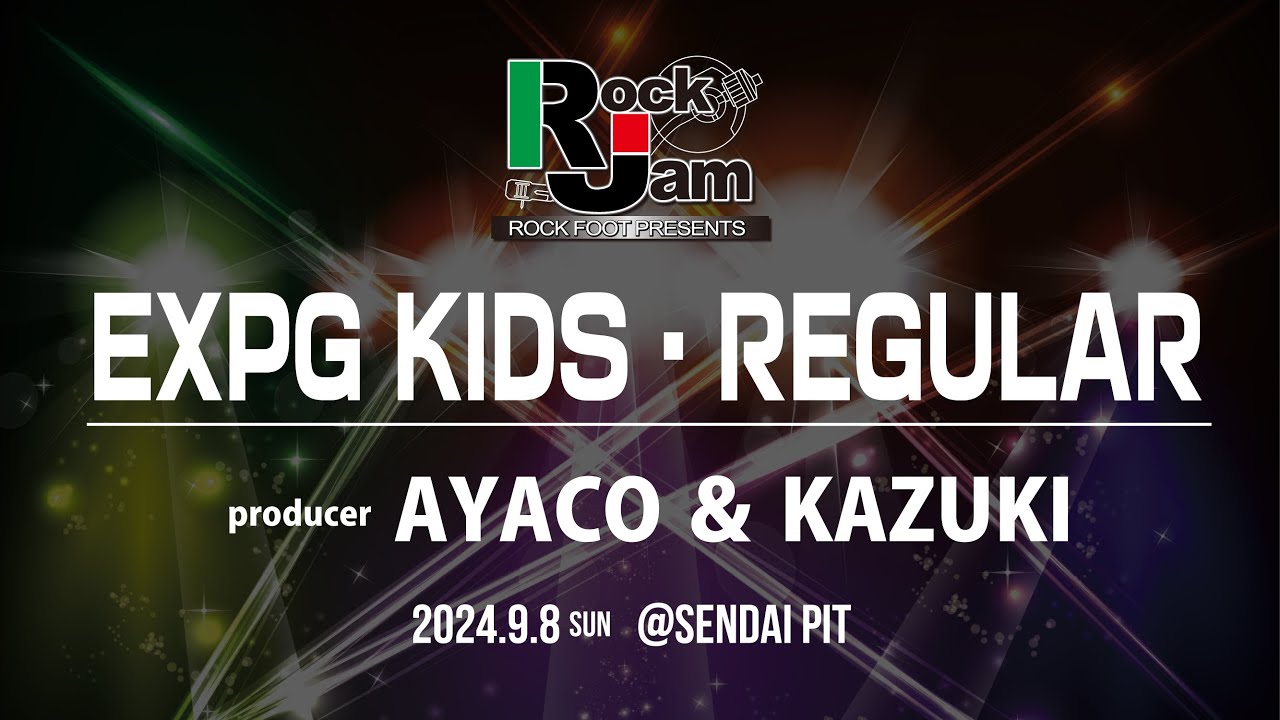 ROCK JAM 2024｜EXPG KIDS & REGULAR｜AYACO&KAZUKI｜SENDAI PIT - YouTube