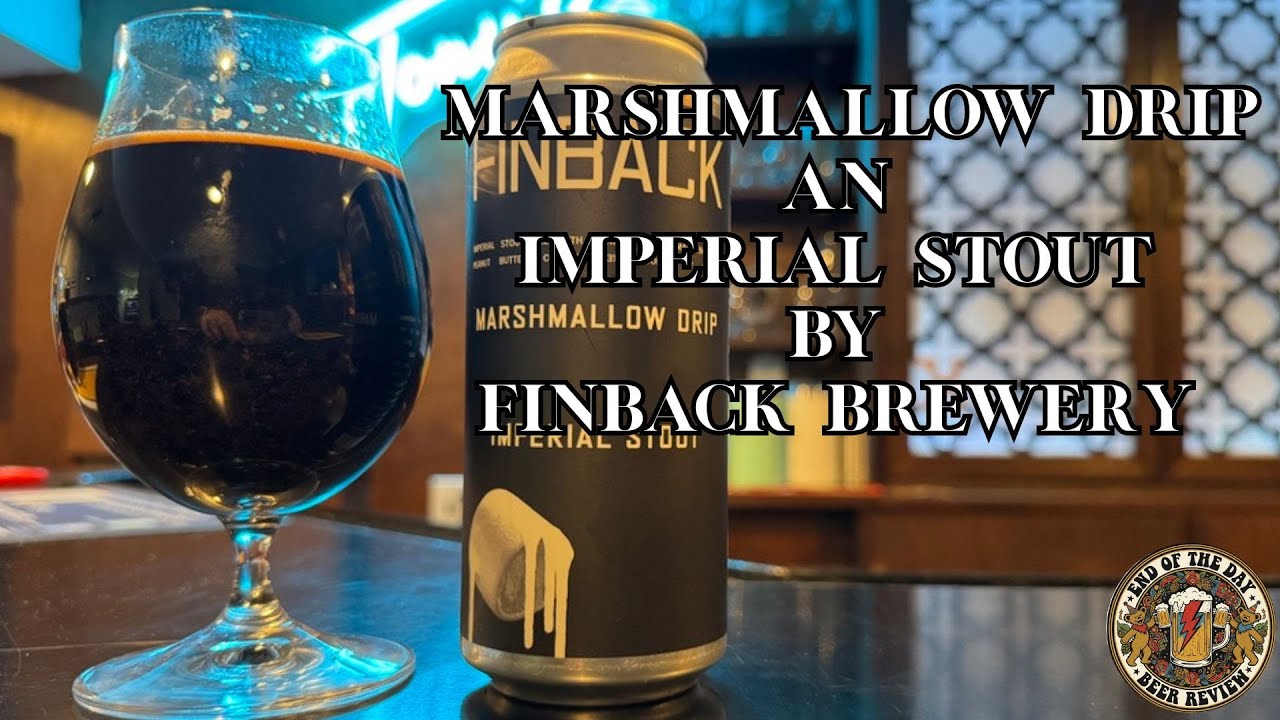 Marshmallow Drip an Imperial Stout by Finback Brewery - Episode 330 ...