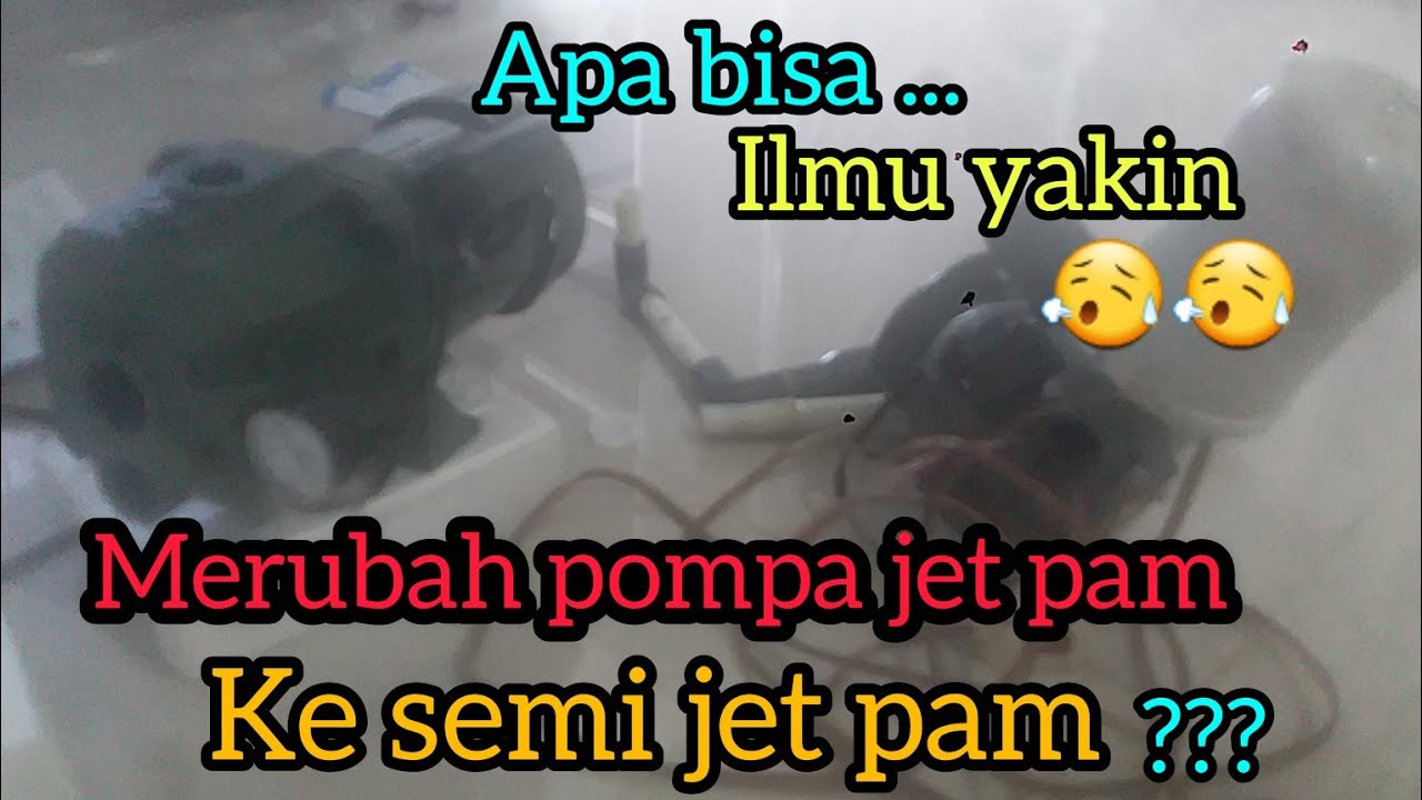 part 1 cara merubah pompa jet pam jadi semi jet pam - YouTube
