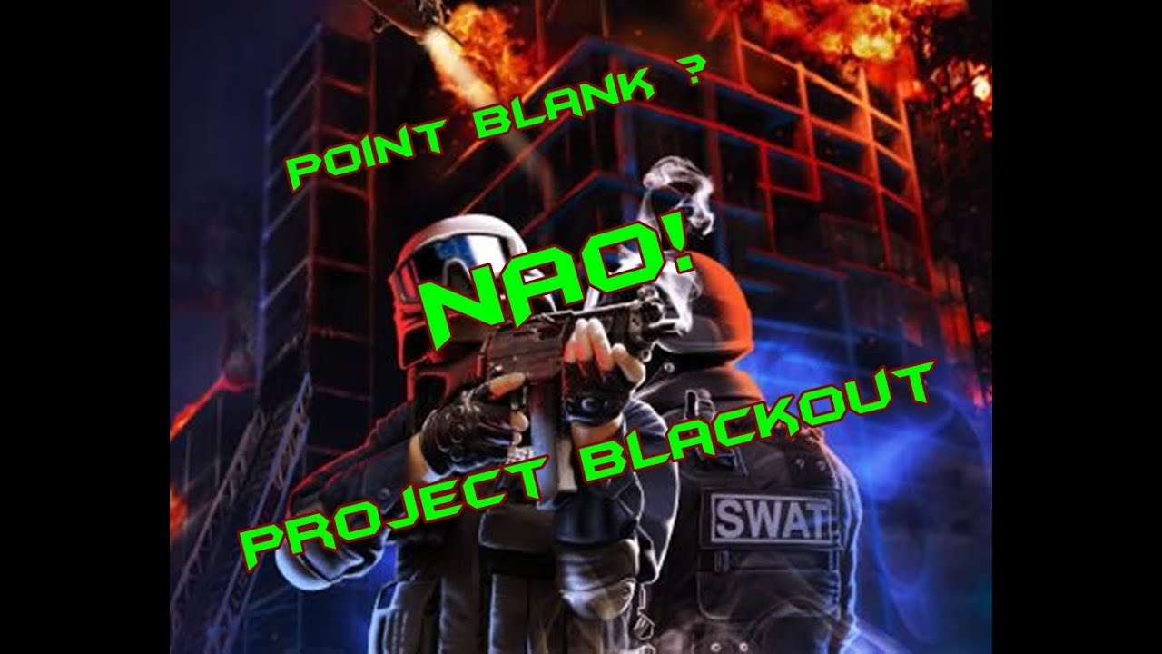 Point Blank ? NAO! Project Blackout - YouTube