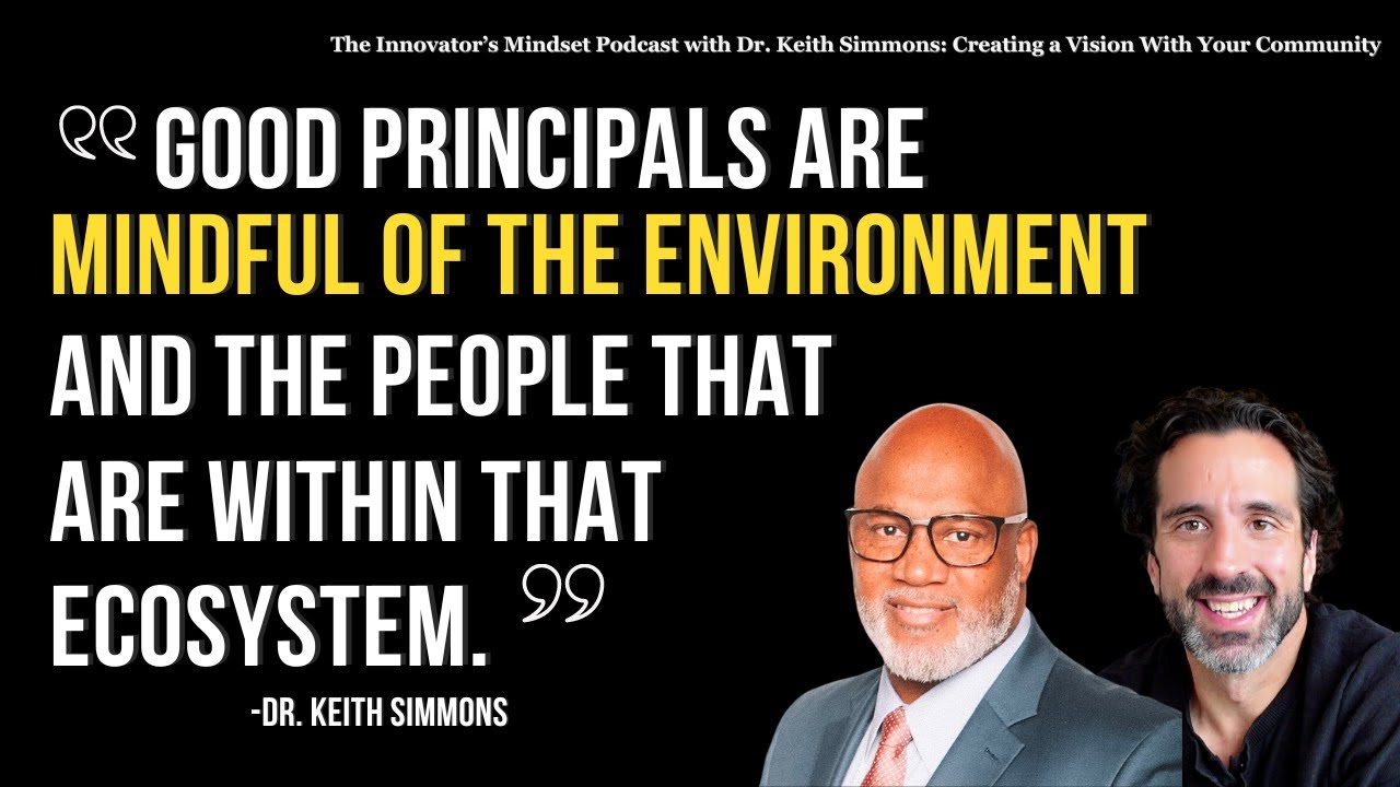 Dr. Keith Simmons: Creating a Vision With Your Community - The #InnovatorsMindset #Podcast S5 ...