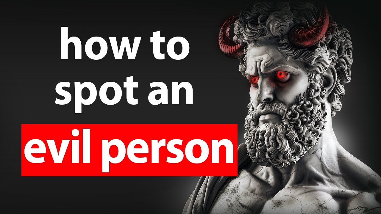 Don't Get Fooled: 5 Signs You're Dealing With An Evil Person (Stoicism ...