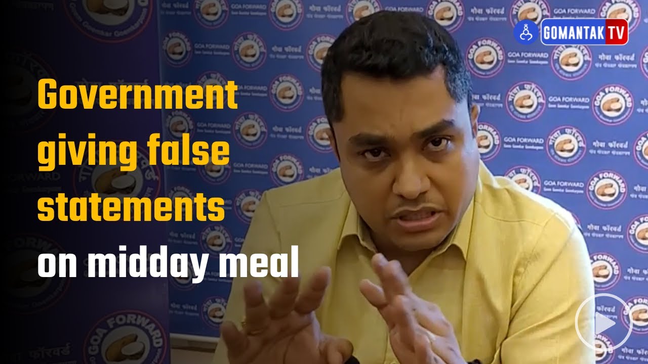 Government giving false statements on midday meal - GFP | Gomantak Tv ...
