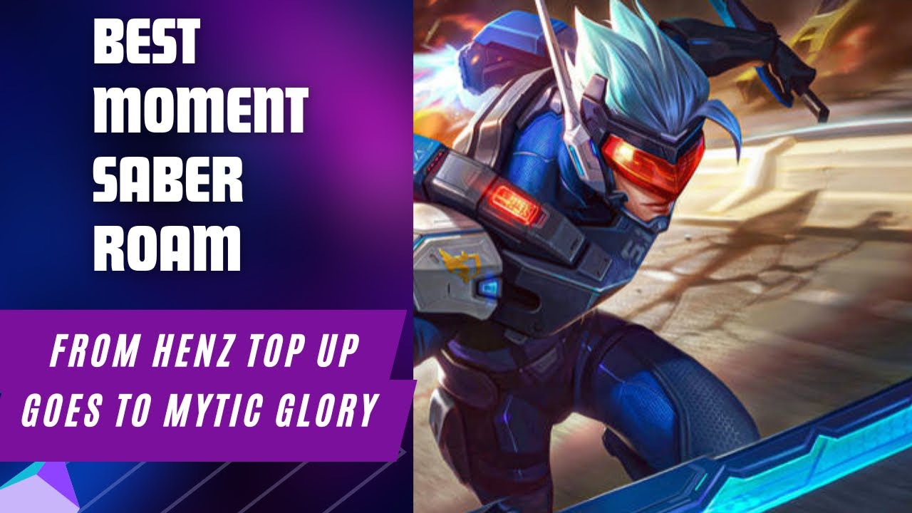 BEST MOMENT SABER ROAM || GOES TO MYTHIC GLORY || MOBILE LEGEND - YouTube
