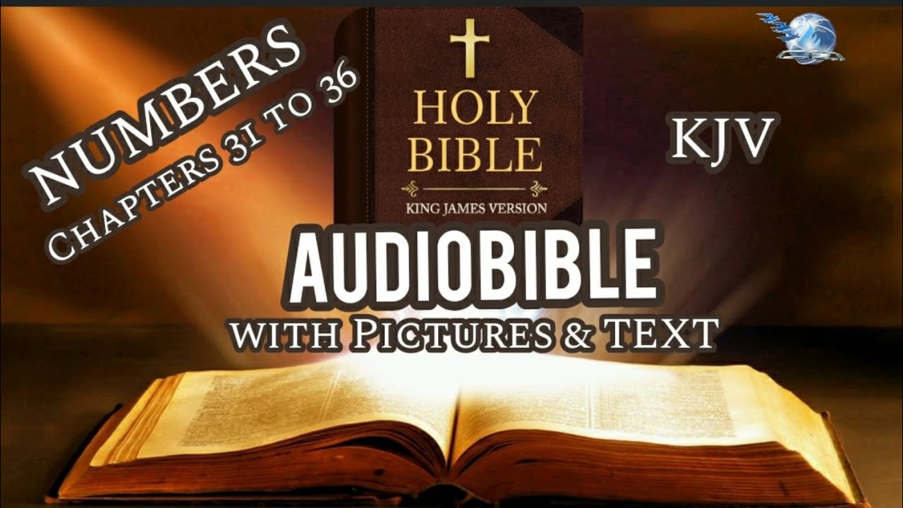 The Holy Bible | Numbers 31-36 | KJV Audio with Text & Pictures - YouTube