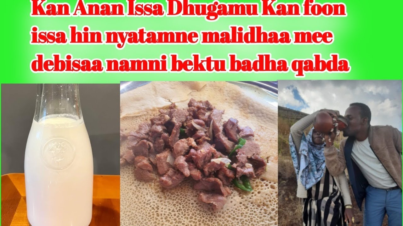 Kan Anan Issa Dhugamu Kan foon issa hin nyatamne malidhaa mee debisaa ...