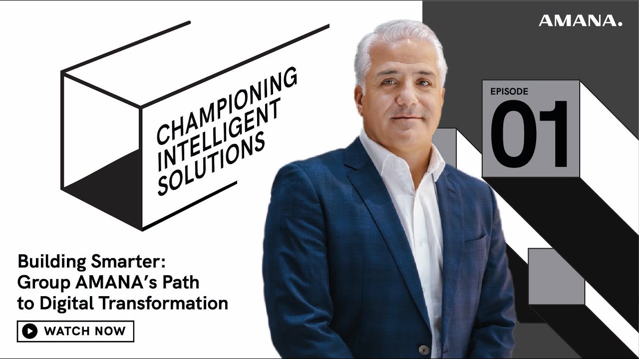 Ep. 1 | Building smarter: Group AMANA's Path to Digital Transformation ...