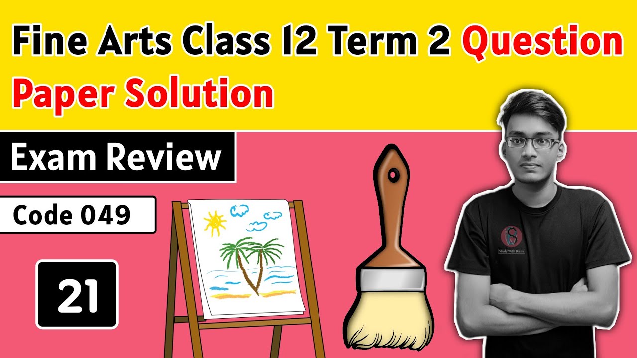 Fine Arts Class 12 Term 2 Question Paper Solution | Answer Key of Fine ...