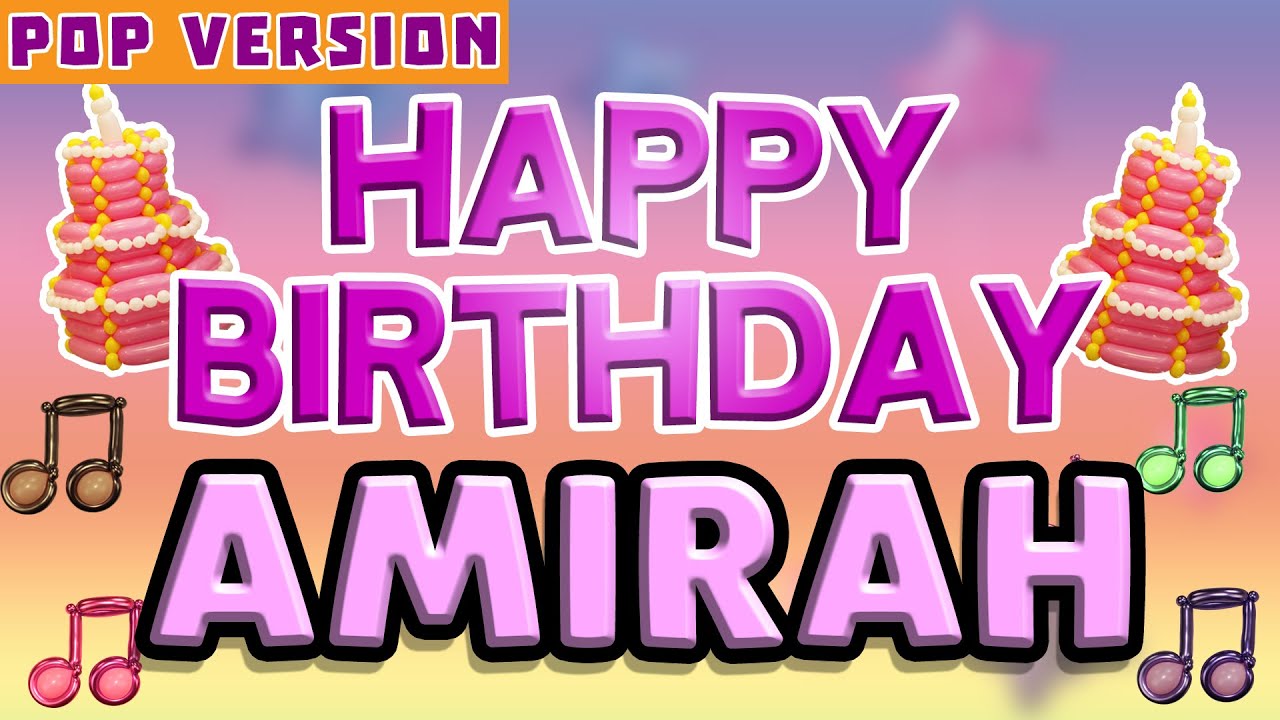 Happy Birthday AMIRAH | POP Version 1 | The Perfect Birthday Song for ...