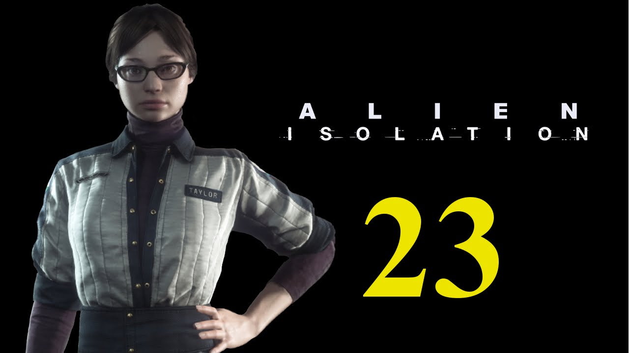 The Anesidora || Alien Isolation 23 - YouTube