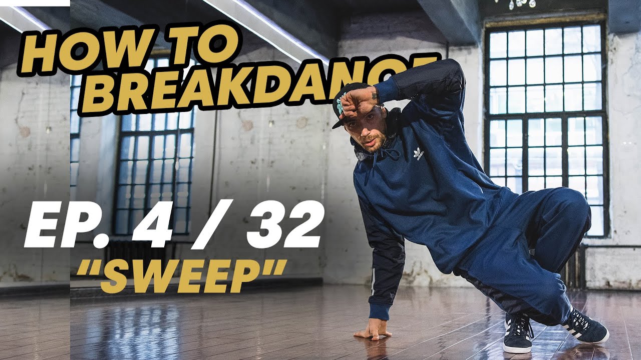 Sweep | Ep. 4/32 HOW TO BREAKDANCE - YouTube