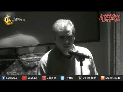 Sayyed Zaire Naqvi Reciting Rukda Nai Akhyan Chu at Al Mehdi Islamic Centre Pickring Canada 2016