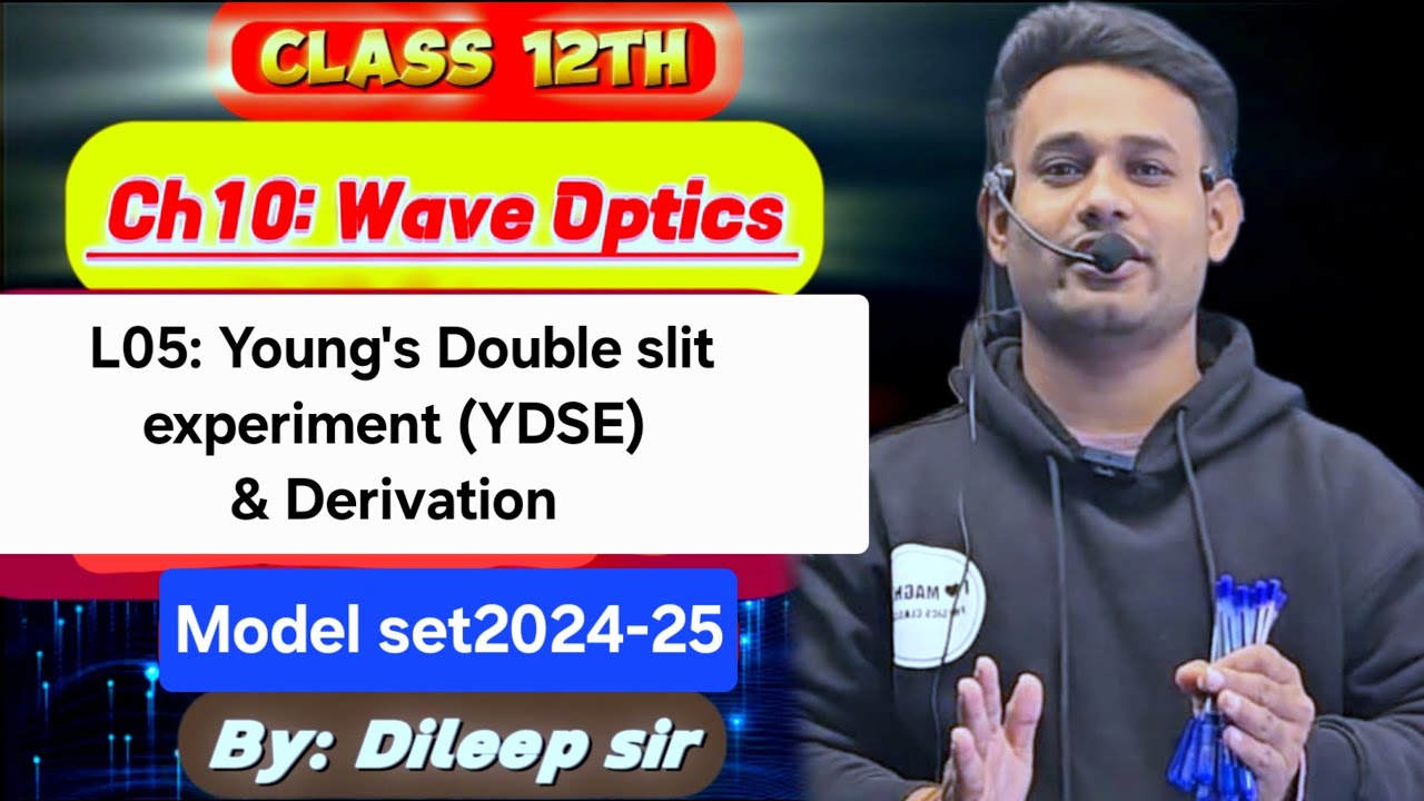 L05||Ch10 Wave Optics Young's Double slit experiment (YDSE ...