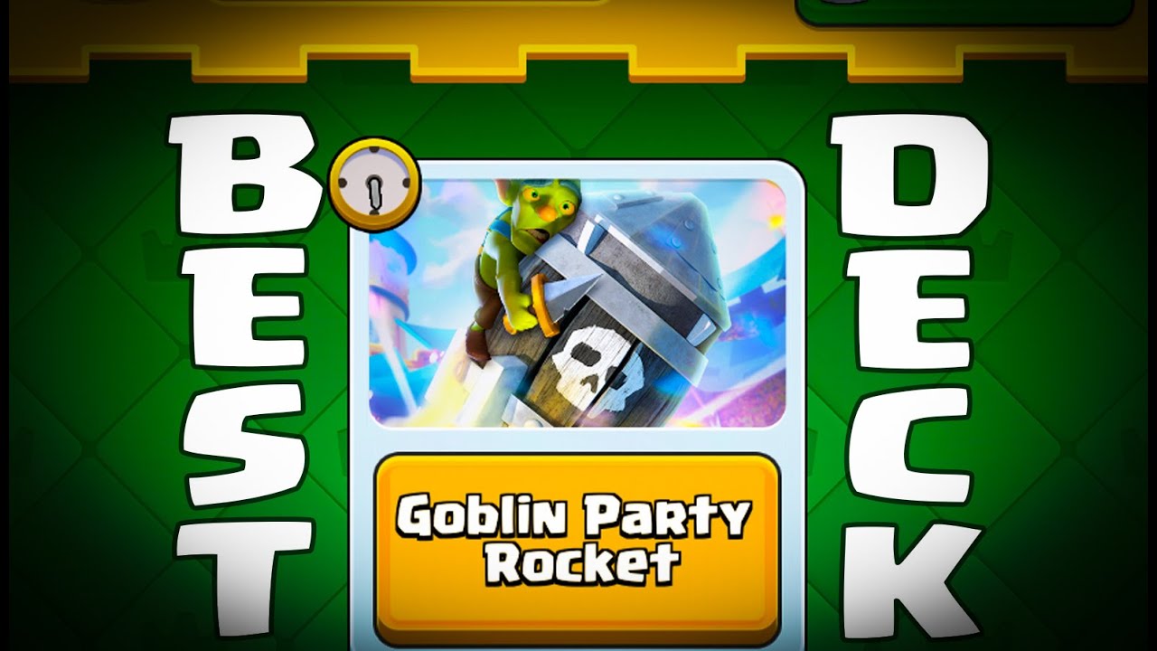 GOBLIN PARTY ROCKET 🚀 BEST DECK | CLASH ROYALE - YouTube