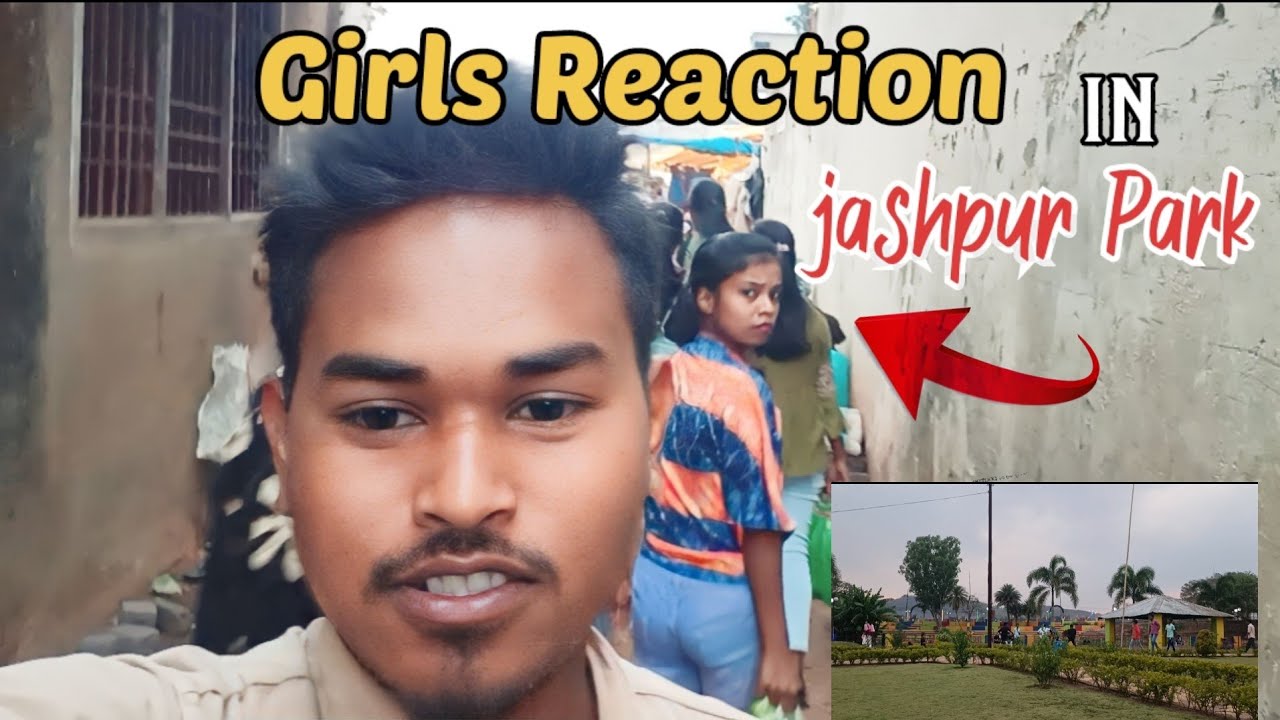 Girls Reaction In Jashpur park || जशपुर पार्क || Sohan vlogs - YouTube