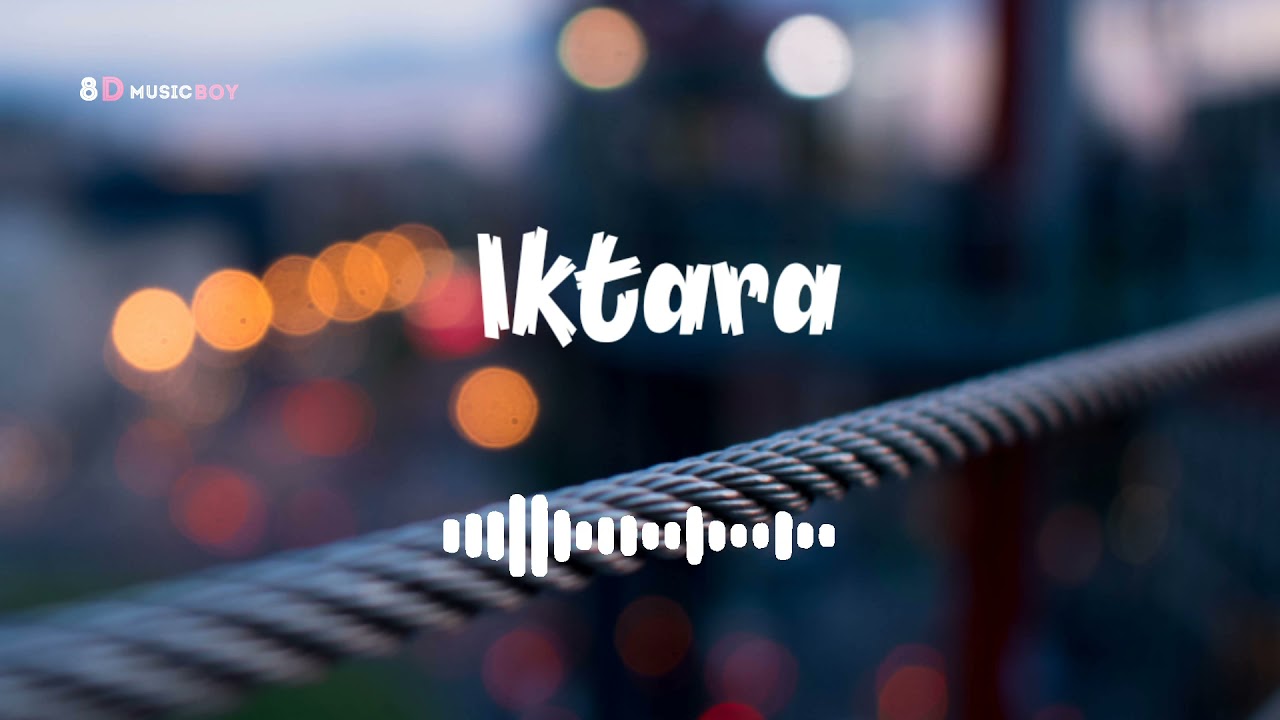IKTARA | Full 8D SONG | by 8DMusic_boy - YouTube