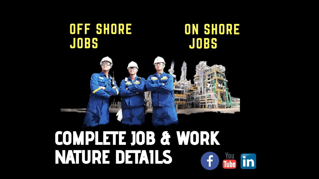 Oil and Gas Offshore & Onshore Work Environment and Career ...