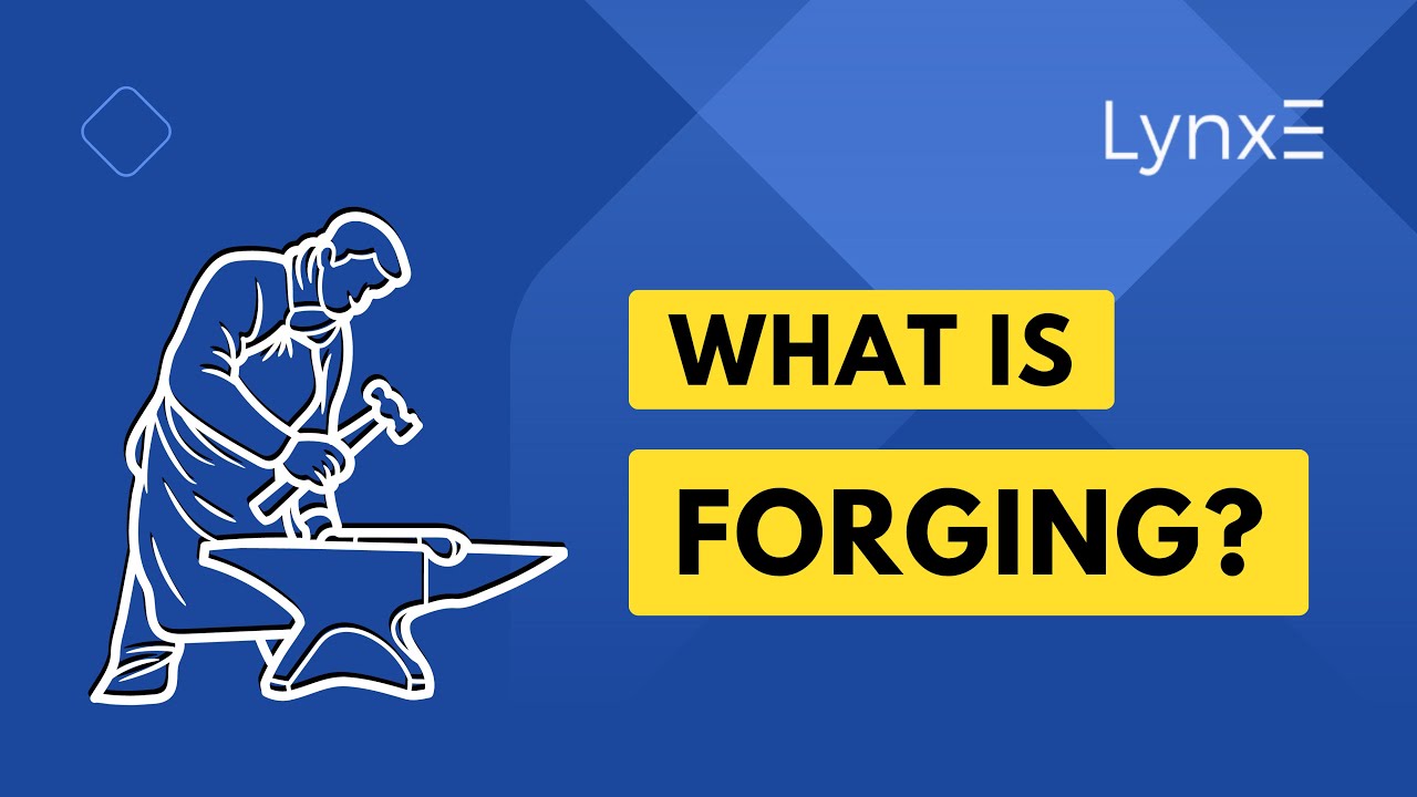 Introduction to Forging | What is Forging Application for Enineering Students | LynxE Learning ...