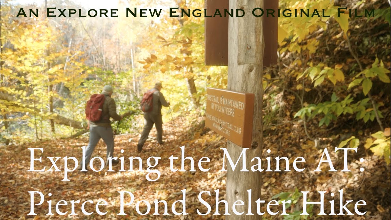 Exploring the Maine AT: Pierce Pond Hike, Kennebec Valley - YouTube