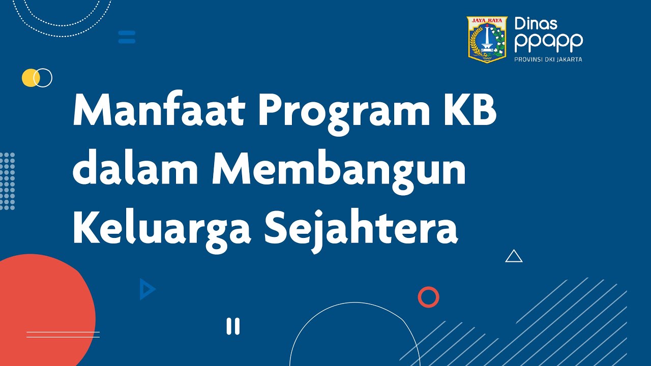 Manfaat Program KB dalam Membangun Keluarga Sejahtera - YouTube