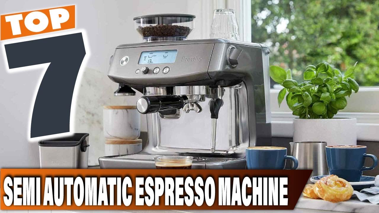 The Cream of the Crop: 7 Best Semi-Automatic Espresso Machines - YouTube