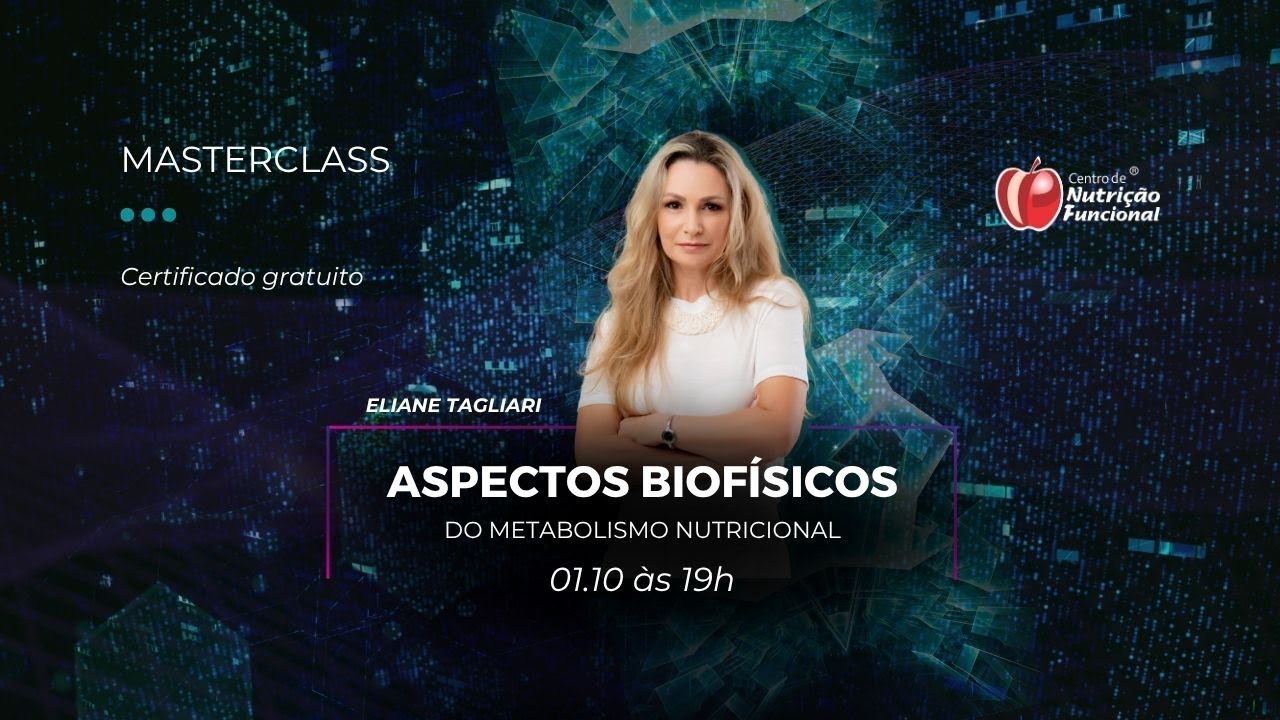MASTERCLASS: Aspectos Biofísicos do Metabolismo Nutricional - YouTube