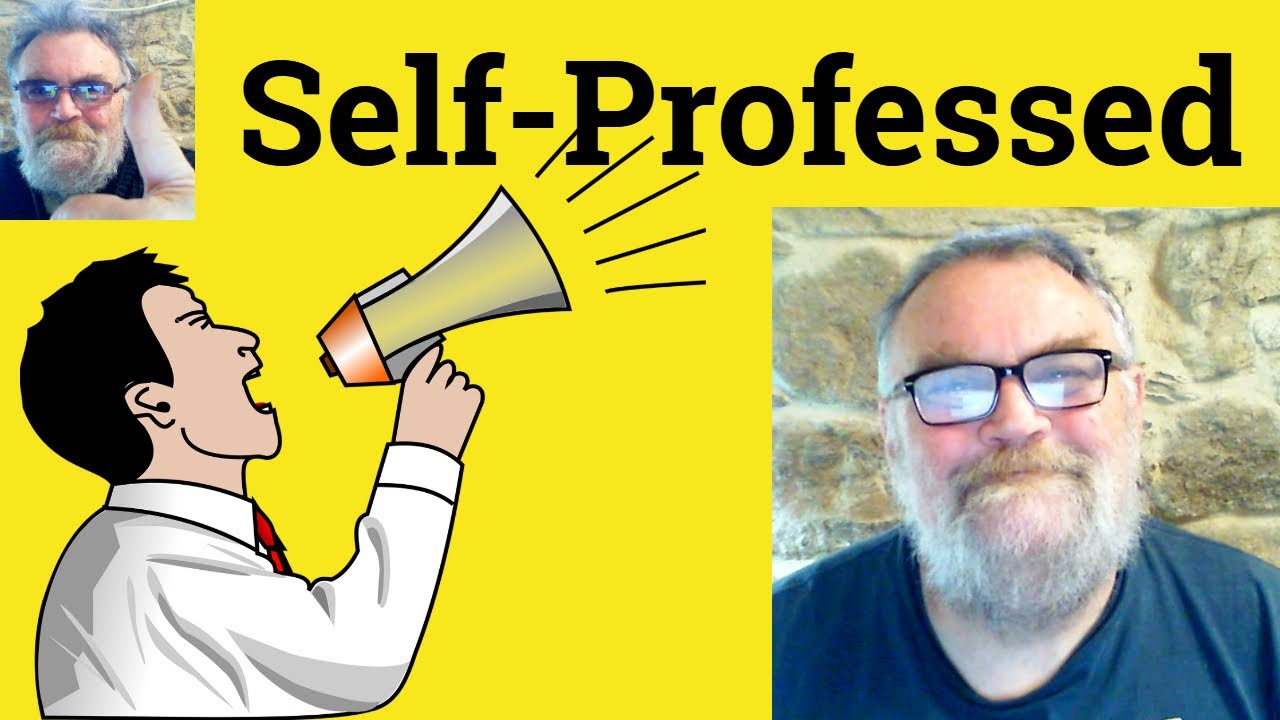 😎 Self Professed Meaning - Self-Professed Defined - Self Professed ...
