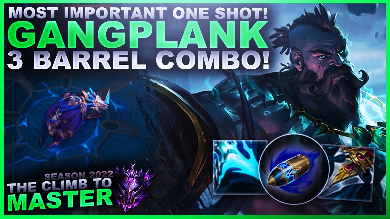 THE MOST IMPORTANT ONE SHOT COMBO! GANGPLANK! - Climb to Master ...