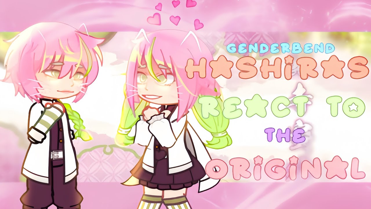 Gender Bend Hashiras React To The Original Hashiras || Demon slayer ...