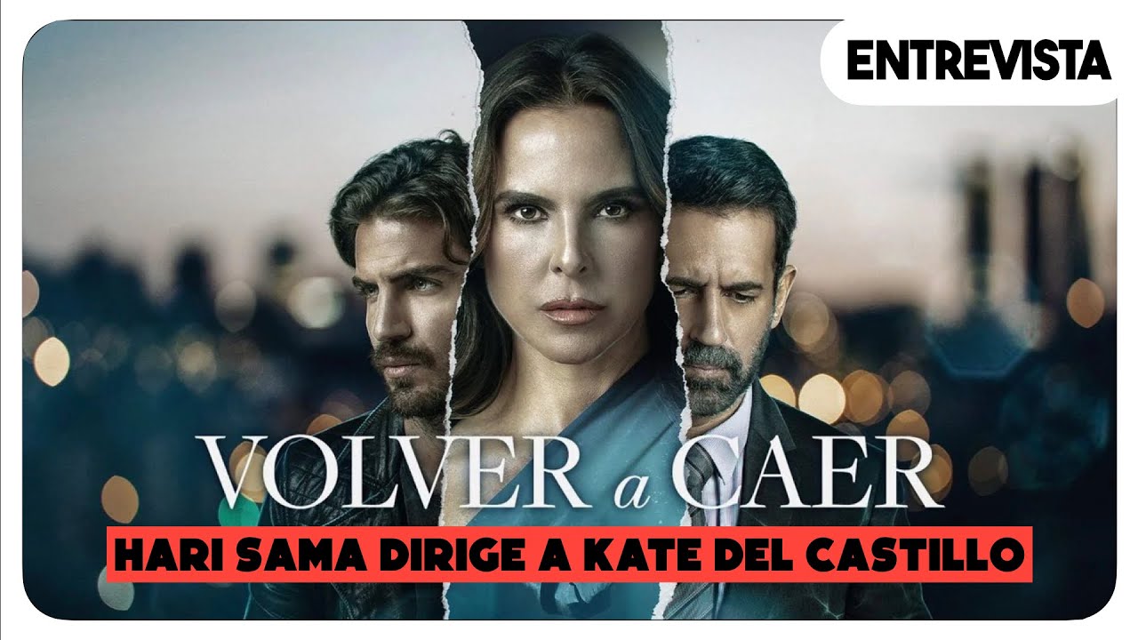 Kate del Castillo vuelve a caer | Entrevista con Hari Sama - YouTube