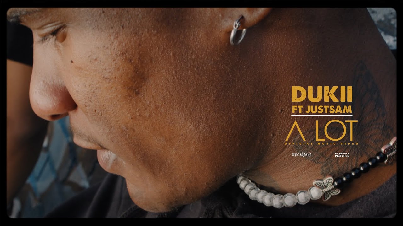 Dukii ft JustSam- A Lot (Official Music Video) - YouTube