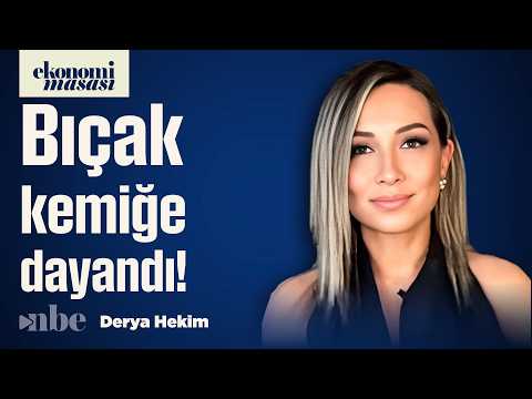 Kontrollü Kur Politikasının Sonu mu Geldi: 'Bıçak Kemiğe Dayandı!’ | Derya Hekim