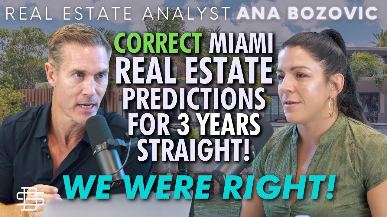 Correct Miami Real Estate Predictions For 3 Years Straight! With Ana ...