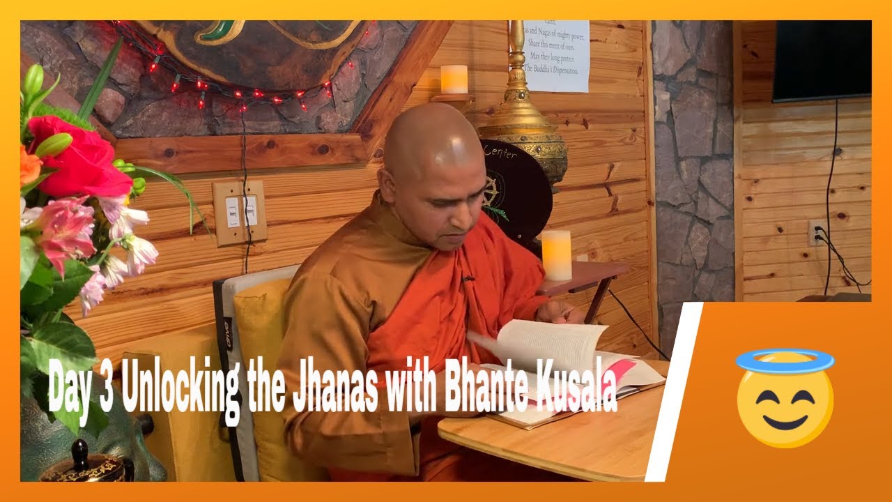 Day 3 Unlocking The Jhanas: Ancient Wisdom From The Suttas With Bhante ...