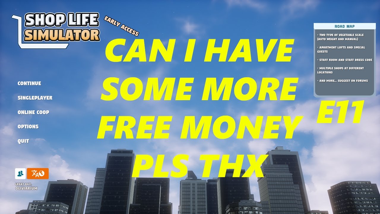 Shop Life Simulator - E11 - Can I have some more free money pls thx ...